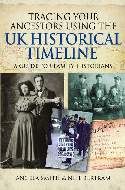 Tracing your Ancestors using the UK Historical Timeline- a guide for f ...